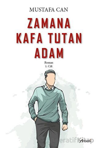 Zamana Kafa Tutan Adam - Mustafa Can - Armoni Yayıncılık