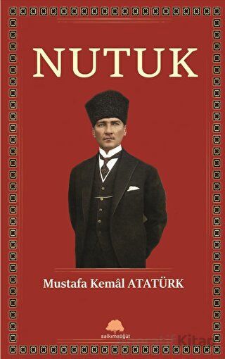 Nutuk - Mustafa Kemal Atatürk - Salkımsöğüt Yayınları