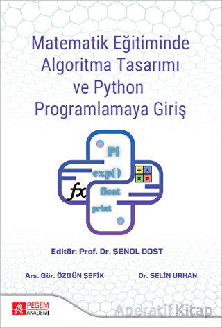 Matematik Eğitiminde Algoritma Tasarımı ve Python Programlamaya Giriş