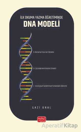 İlk Okuma Yazma Öğretiminde DNA Modeli - Gazi Ünal - Nobel Bilimsel Eserler