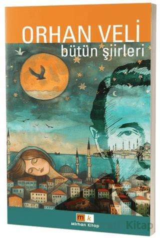 Orhan Veli – Bütün Şiirler - Orhan Veli Kanık - Mirhan Kitap